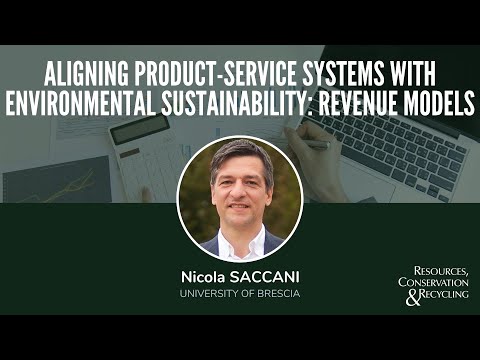 Nicola SACCANI: Aligning product-service systems with environmental sustainability: Revenue models