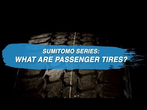 Sumitomo Series: What are Passenger Tires?