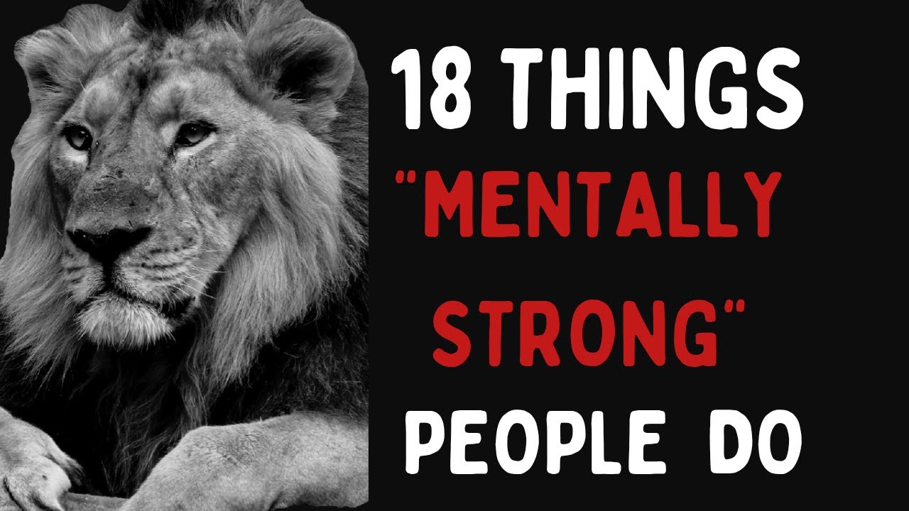 18 Things Mentally Strong People do