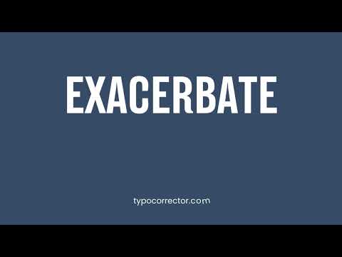 How to pronounce EXACERBATE