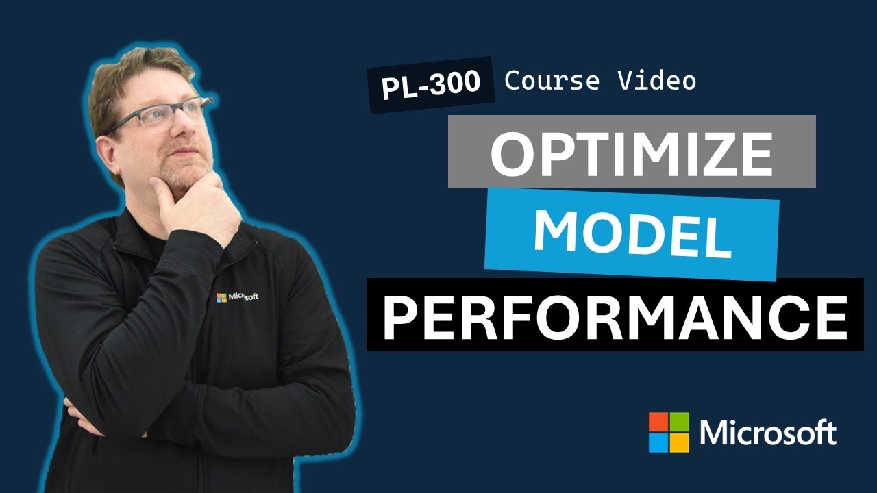 Optimize model performance PL-300