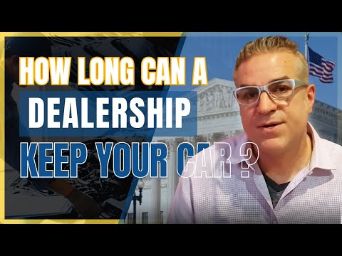 How Long Can A Dealership Hold Your Car For Repair?