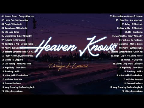Heaven Knows - Orange & Lemons ???? Best OPM Tagalog Love Songs With Lyrics????OPM Trending 2024 Playlist