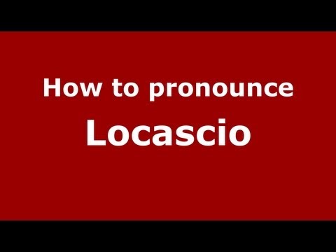 How to Pronounce Locascio - PronounceNames.com