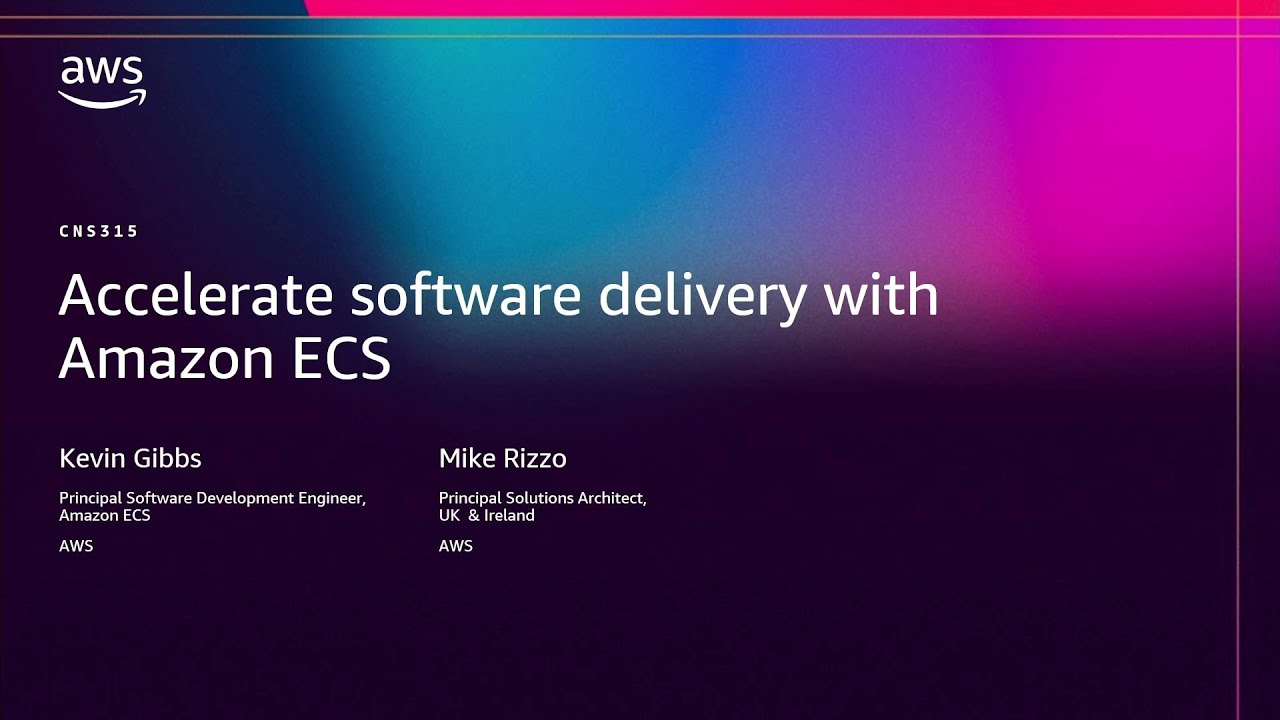 AWS re:Invent 2025 - Accelerate software delivery with Amazon ECS (CNS315)