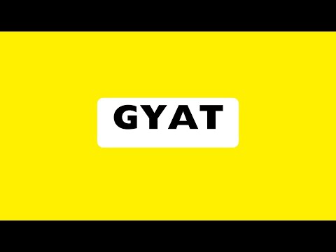 What is GYAT and Meaning of GYAT (Updated in 2024)