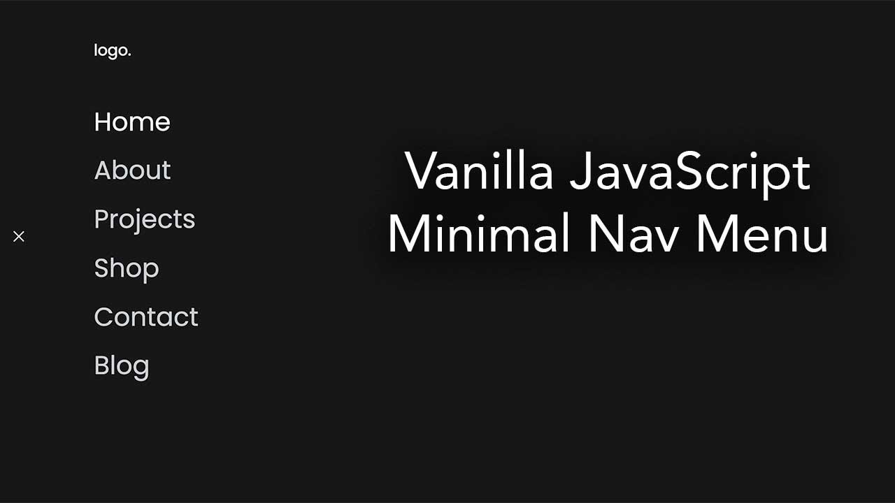 Vanilla JavaScript: Creating A Clean / Minimal Navigation Menu