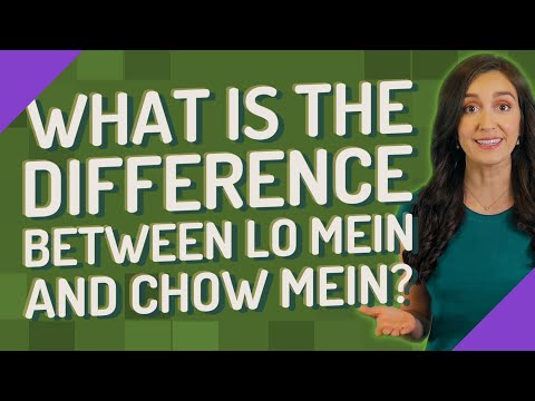 What is the difference between lo mein and chow mein?