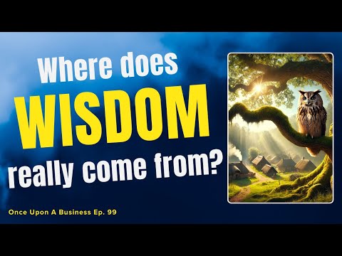 The Wise Old Owl - Once Upon a Business #99