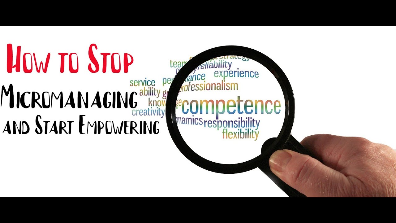 How to Stop Micromanaging and Start Empowering