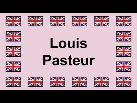 Pronounce LOUIS PASTEUR in English 🇬🇧