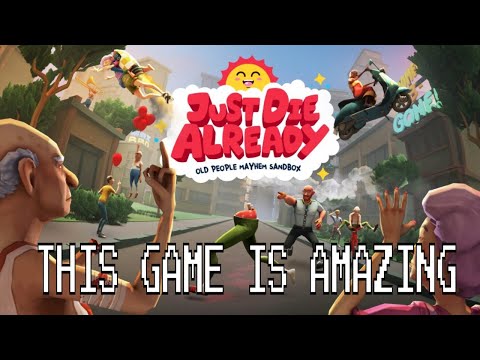 Just Die Already : THIS GAME IS AMAZING