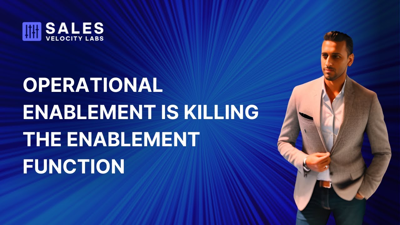 Operational Enablement is Killing Enablement.  But what does it mean?