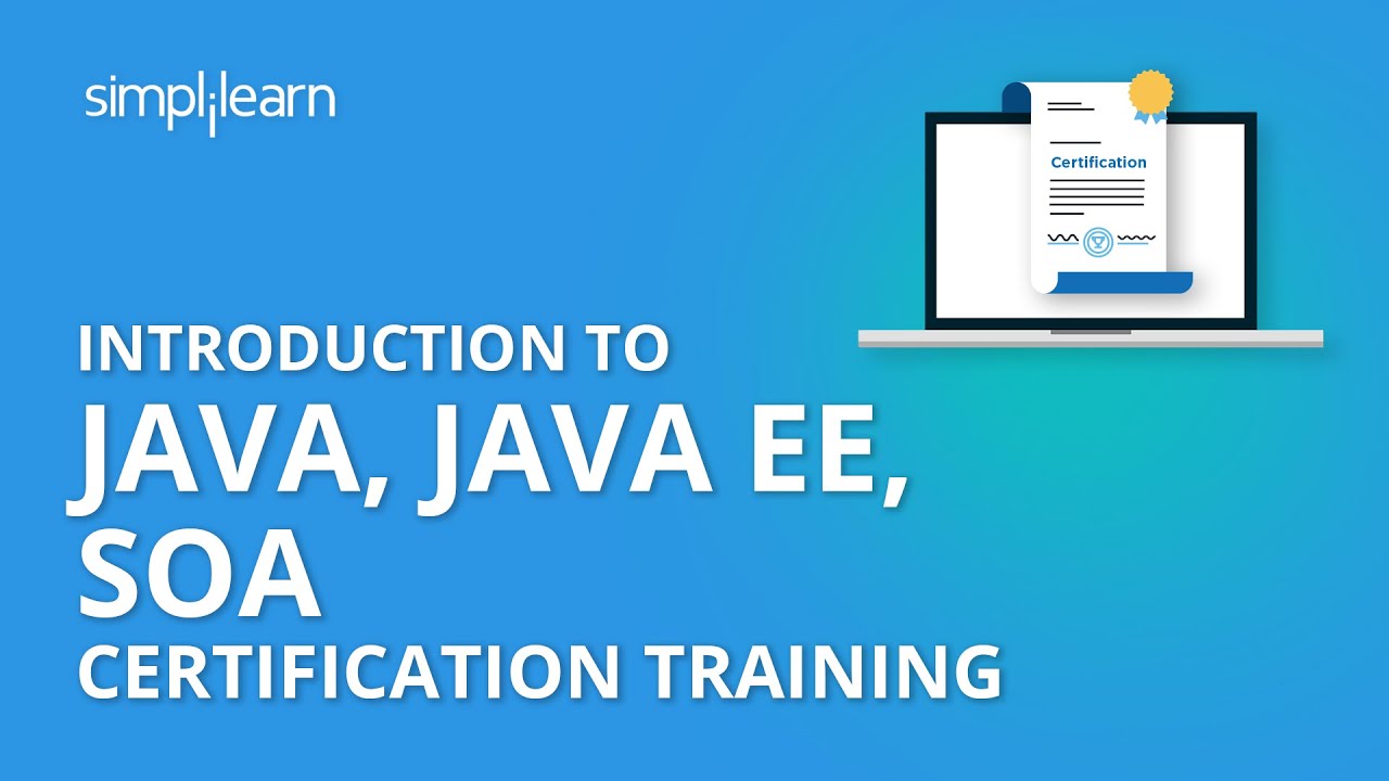 Introduction To Java, Java EE, SOA Certification Training | Simplilearn