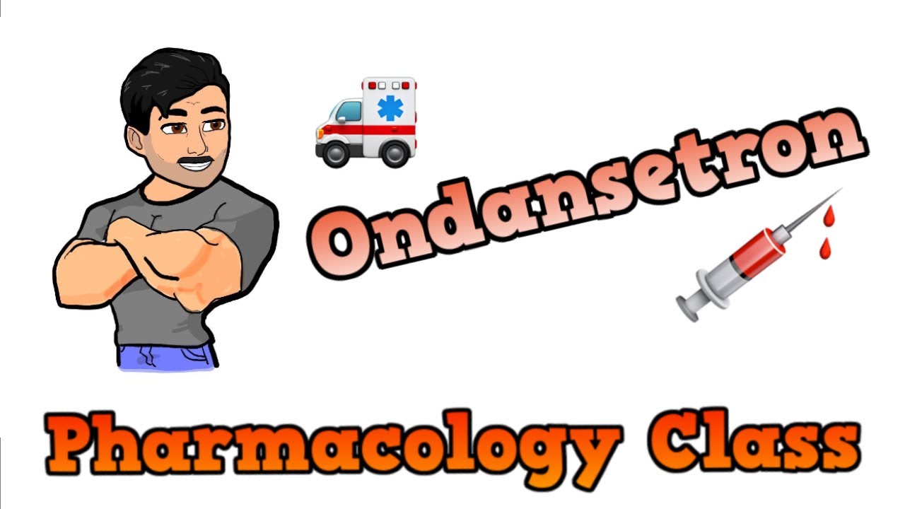 Pharmacology Class: Ondansetron