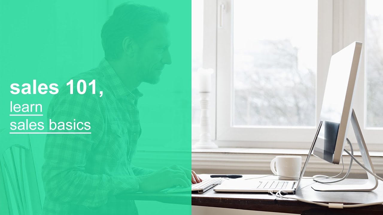 sales 101, learn sales basics, fundamentals, and best practices