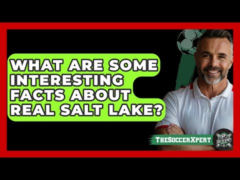 What Are Some Interesting Facts About Real Salt Lake? - The Soccer Xpert