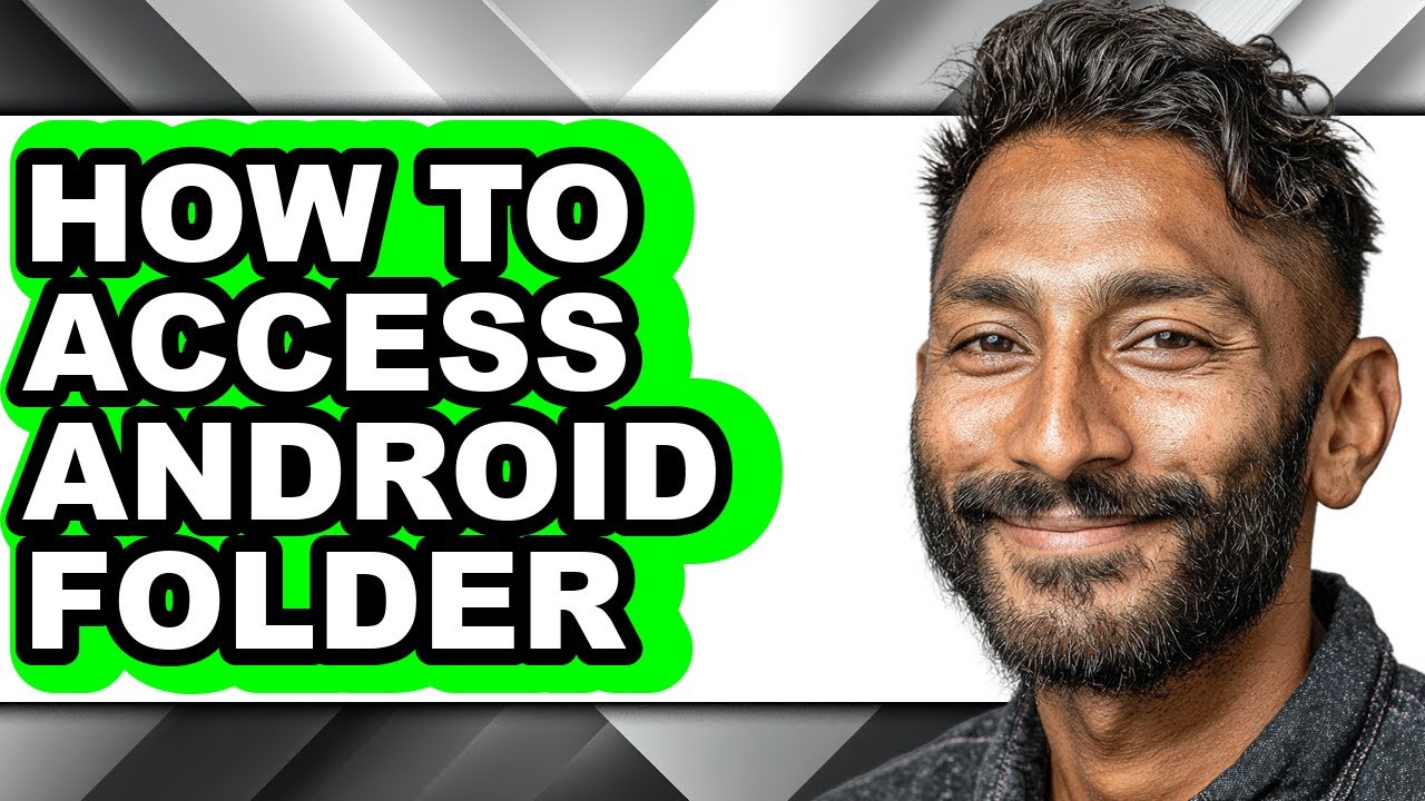 How to Access Android Folder - Full Guide