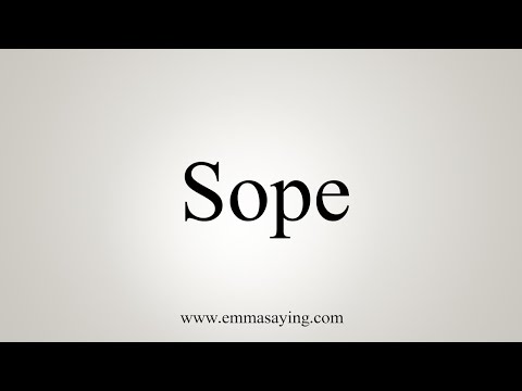 How To Say Sope
