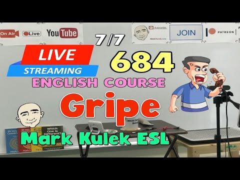 Give + Noun / Gripe (idiom) | Live Stream English Course (684) | Mark Kulek ESL
