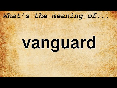 Vanguard Meaning : Definition of Vanguard