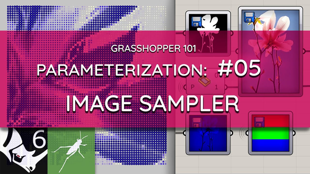 Grasshopper 101: Parameterization | #05 Image Sampler Introduction