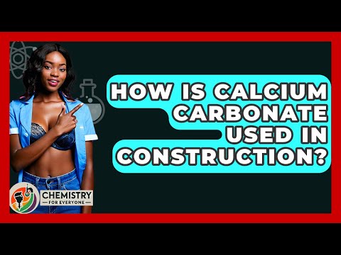 How Is Calcium Carbonate Used In Construction? - Chemistry For Everyone