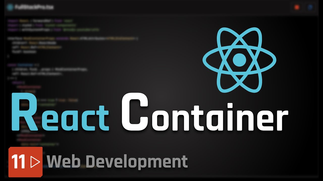 Full Stack Development [11] - React Container Component