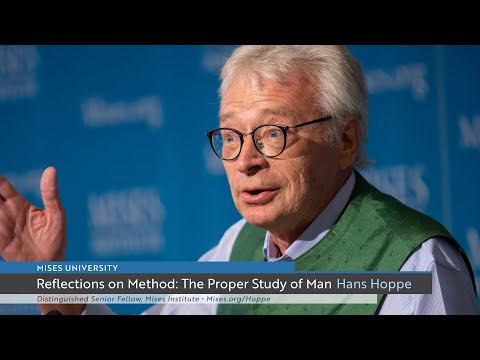 Reflections on Method: The Proper Study of Man (Mises University 2023)