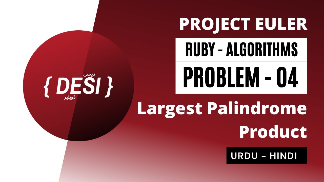 Largest Palindrome Product | Ruby | Algorithm | Project Euler | Problem 04