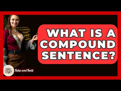 What Is A Compound Sentence? - Tales And Texts