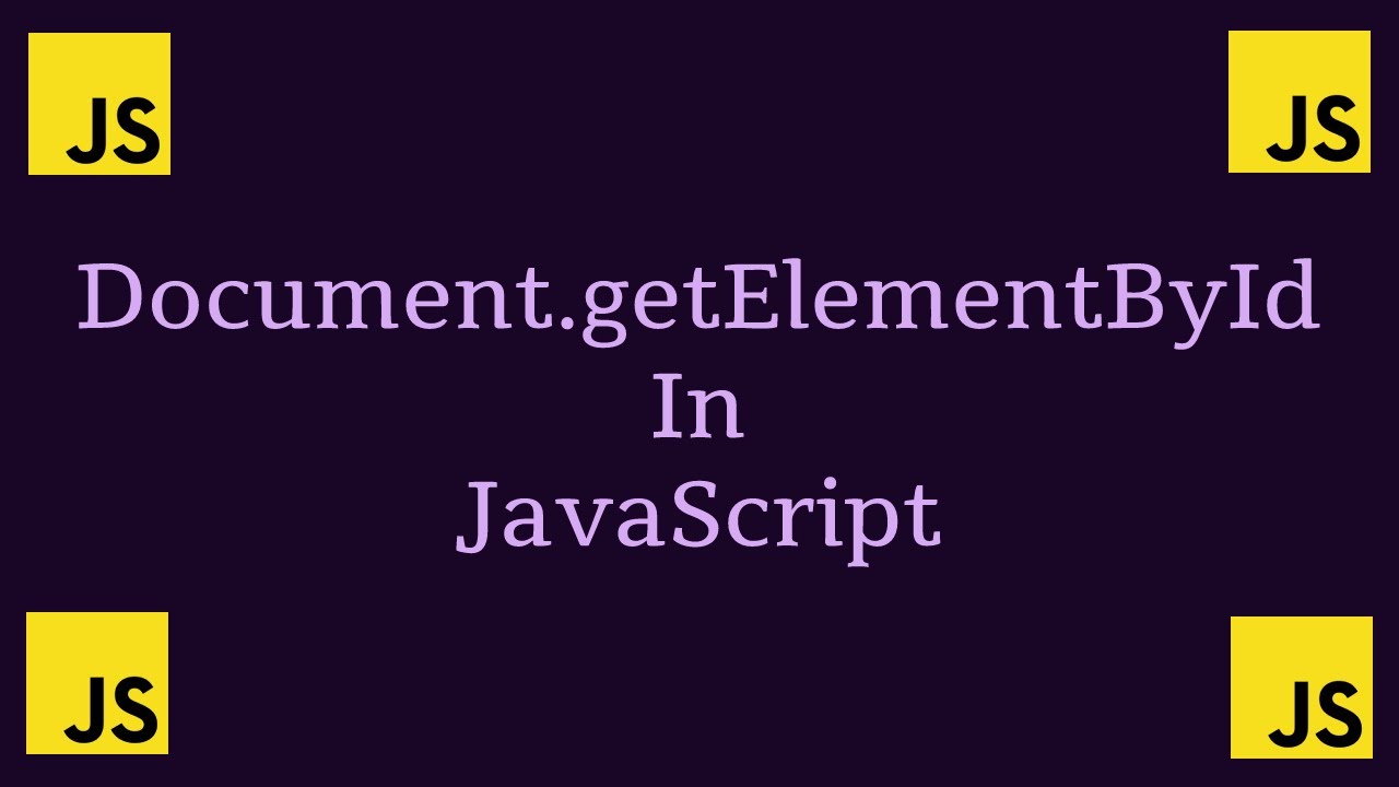 Get Element By Id In JavaScript | HTML Element Selectors in JavaScript | document.getElementById