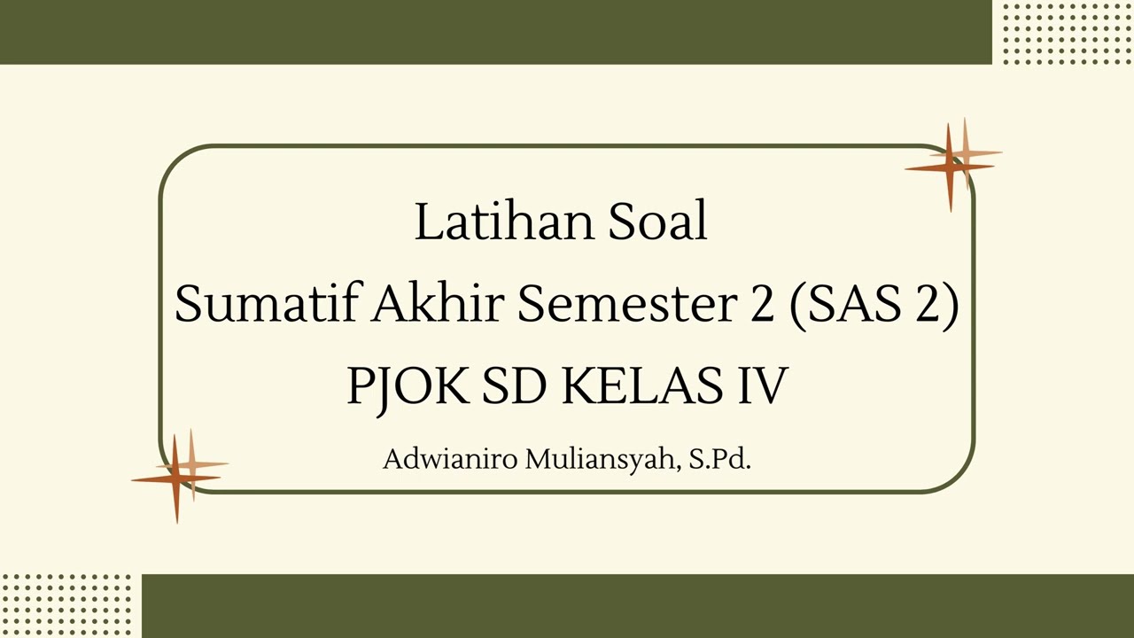 LATIHAN SOAL SUMATIF AKHIR SEMESTER 2 (SAS 2) PJOK SD KELAS 4 || SEMESTER 2 TAHUN 2024