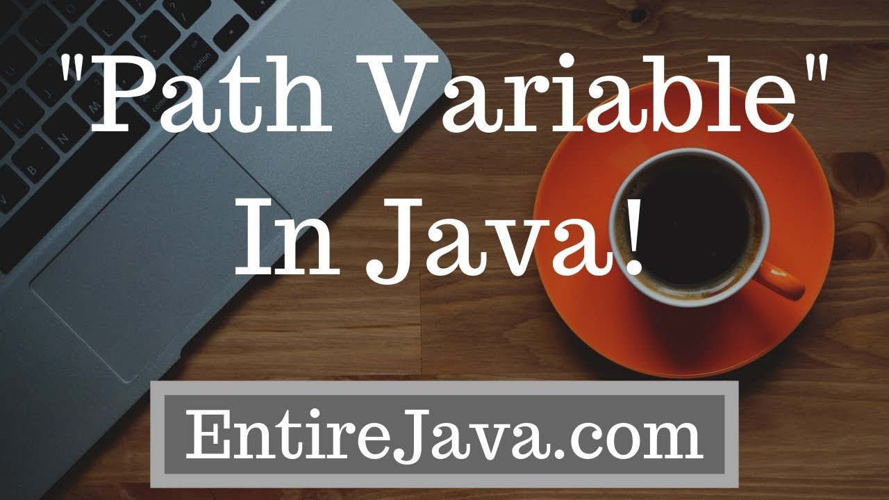 What is Path Variable in Java ? Explained in easy way!