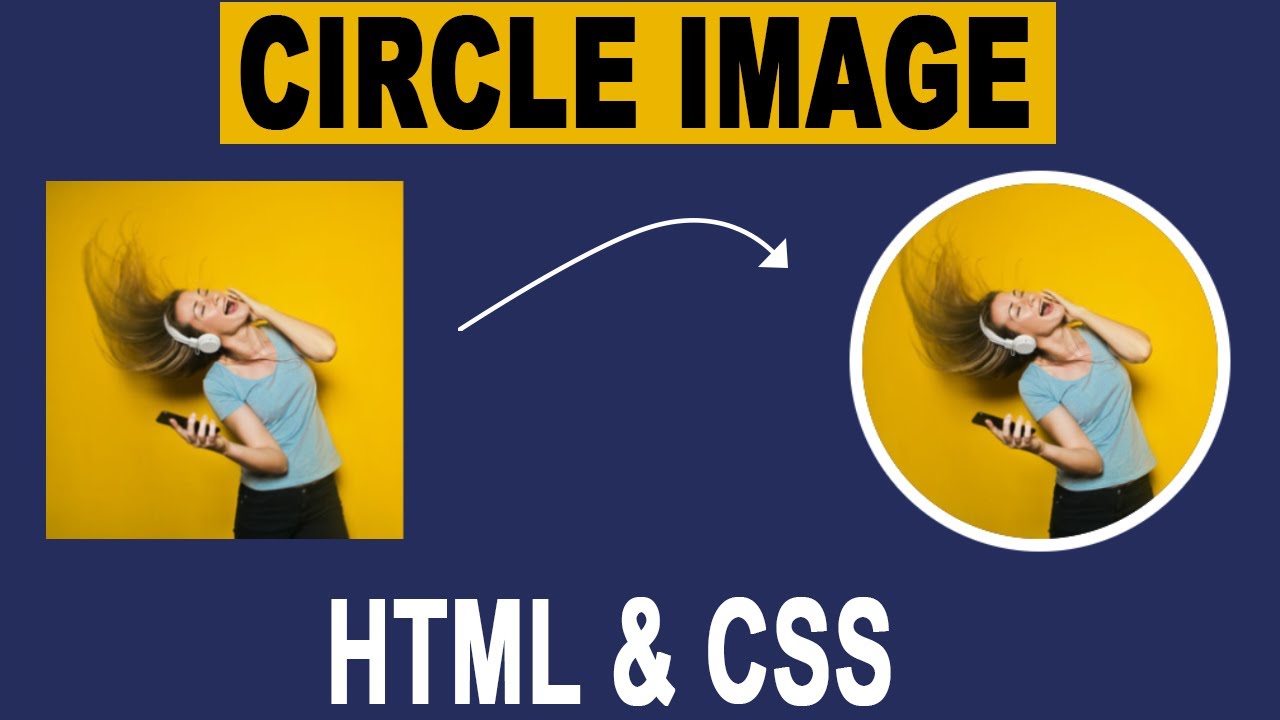 How To Create Rounded and Circular Image With HTML And CSS
