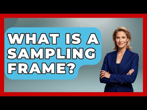 What Is A Sampling Frame? - Archaeology Quest