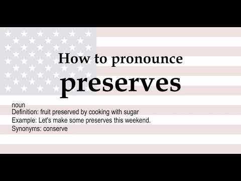 How to pronounce 'preserves' + meaning
