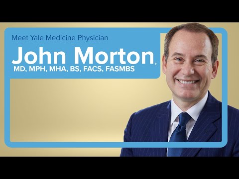 Meet Yale Medicine Surgeon John Morton, MD, MPH, MHA, BS, FACS, FASMBS
