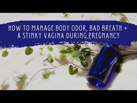 How to Manage Body Odor, Bad Breath + A Stinky Vagina During Pregnancy ...