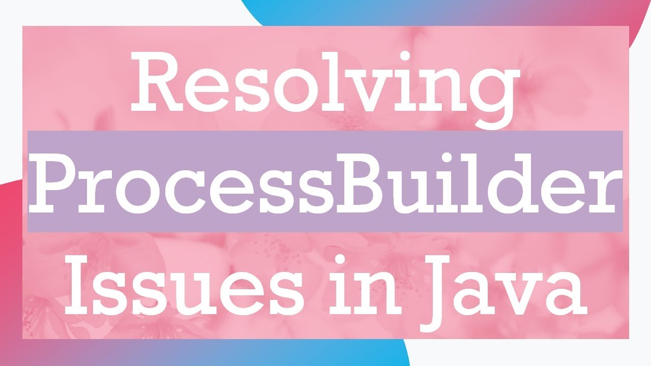 Resolving ProcessBuilder Issues in Java