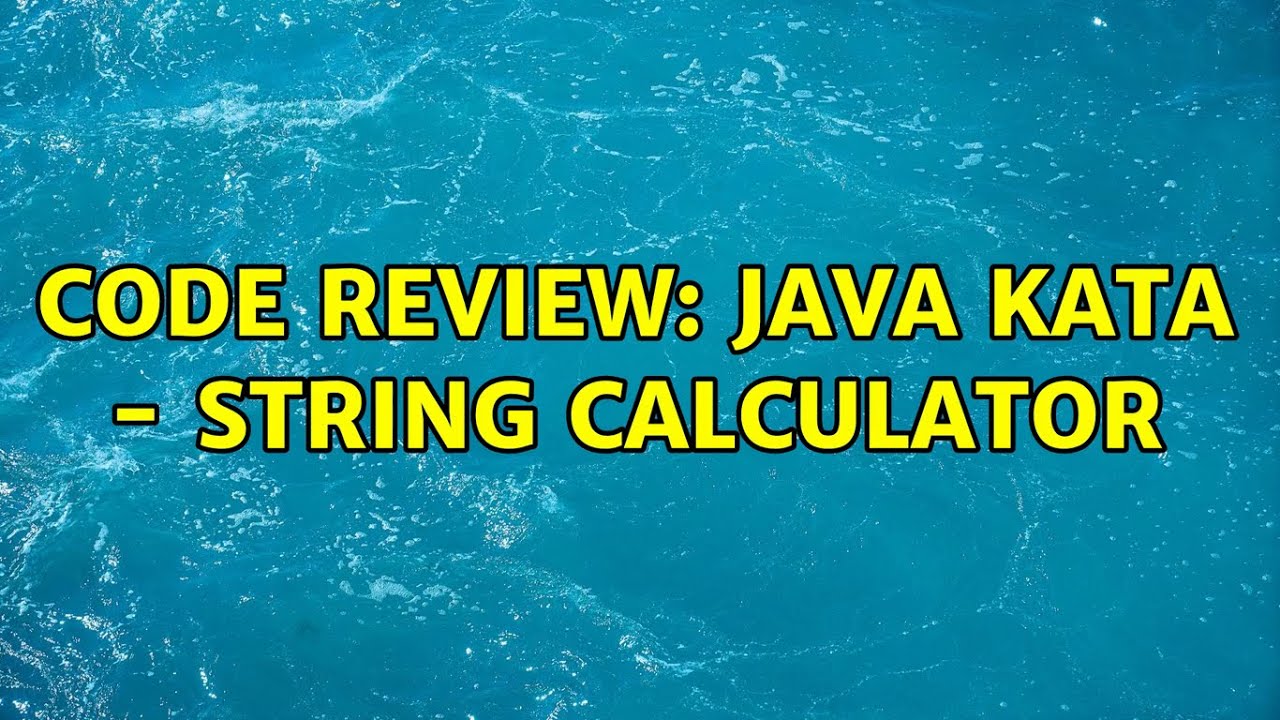 Code Review: Java Kata - String Calculator (2 Solutions!!)