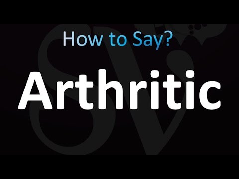 How to Pronounce Arthritic (Correctly!)