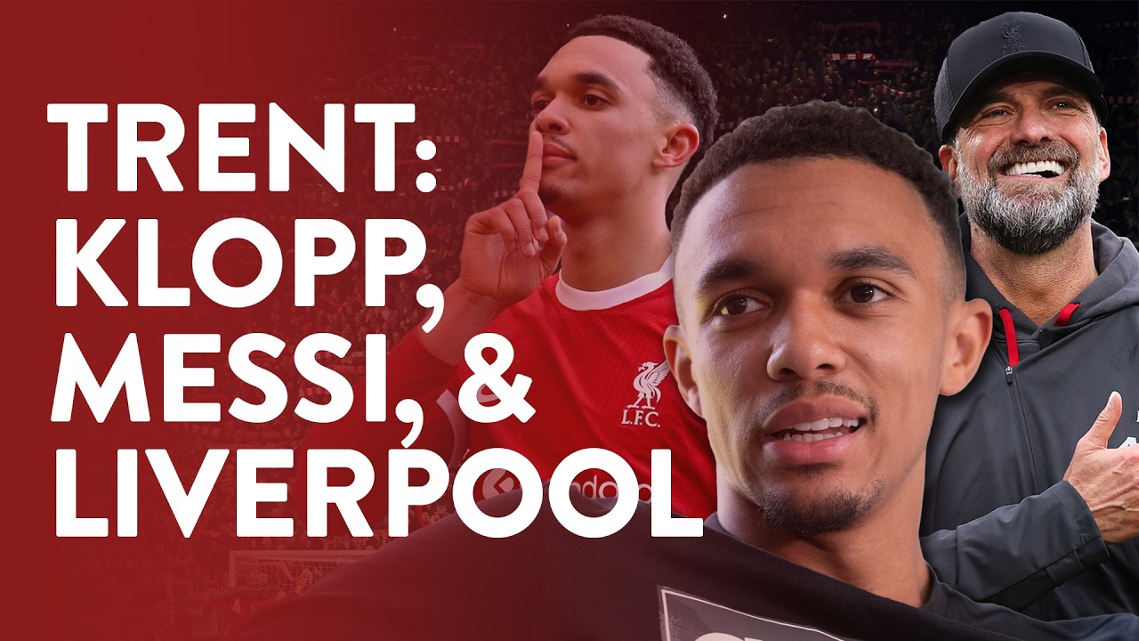 Watch our exclusive Trent Alexander-Arnold interview on Klopp ...