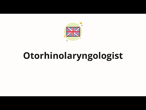 How to pronounce Otorhinolaryngologist