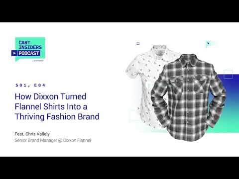 S01, E04 How Dixxon Turned Flannel Shirts Into a Thriving Fashion Brand