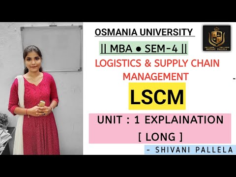 LOGISTICS & SUPPLY CHAIN MANAGEMENT || LSCM || MBA SEM-4 UNIT-1 EXPLAINATION || @shivanipallela