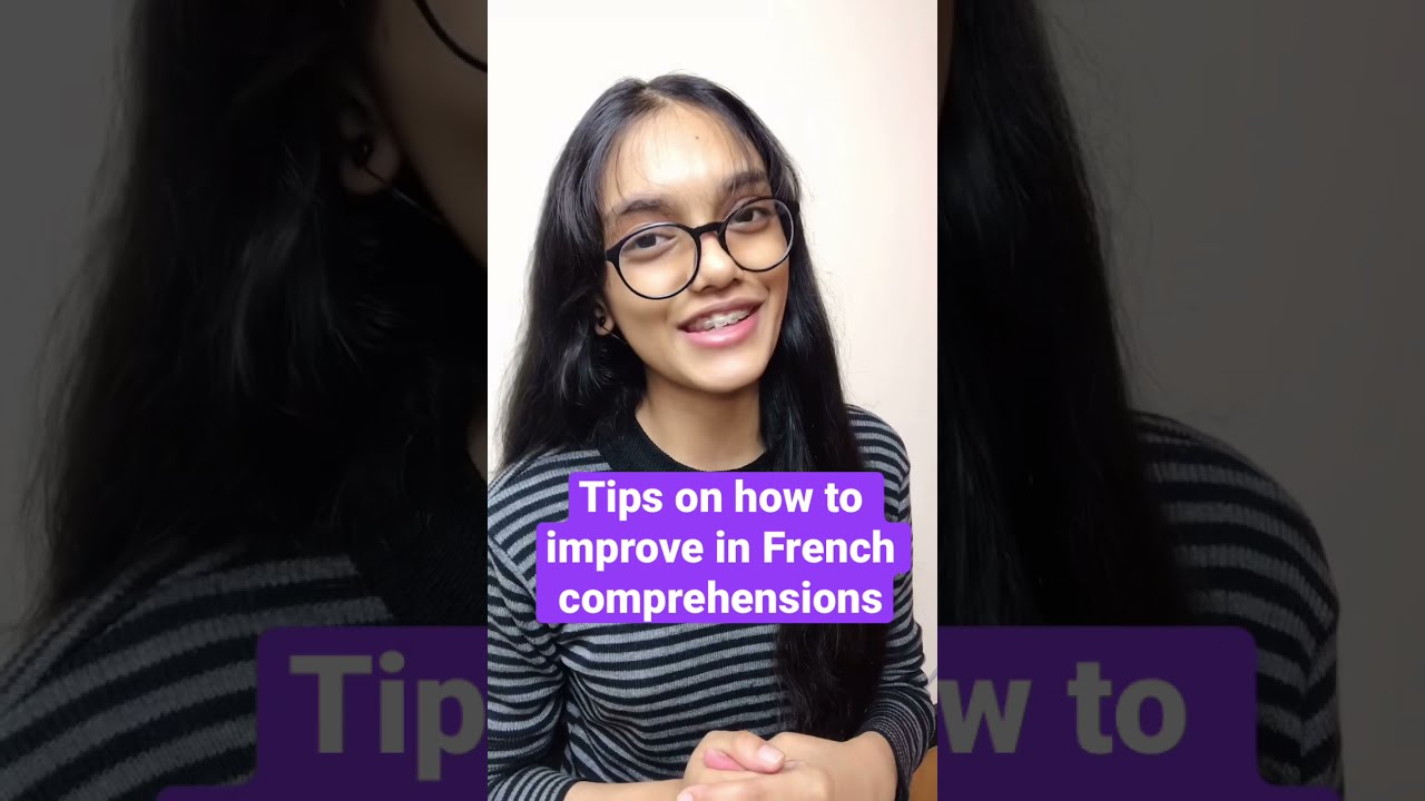How to ace French comprehensions!