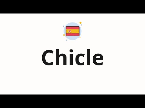 How to pronounce Chicle