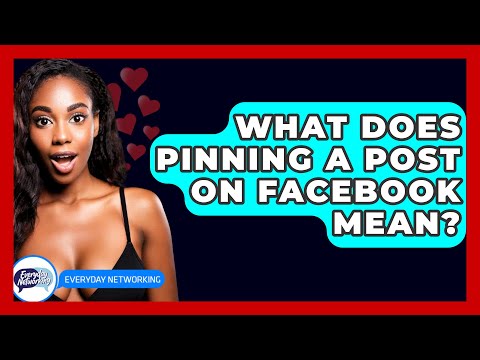 What Does Pinning A Post On Facebook Mean? - Everyday-Networking