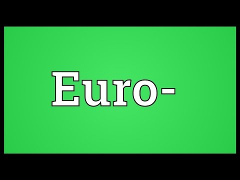Euro- Meaning